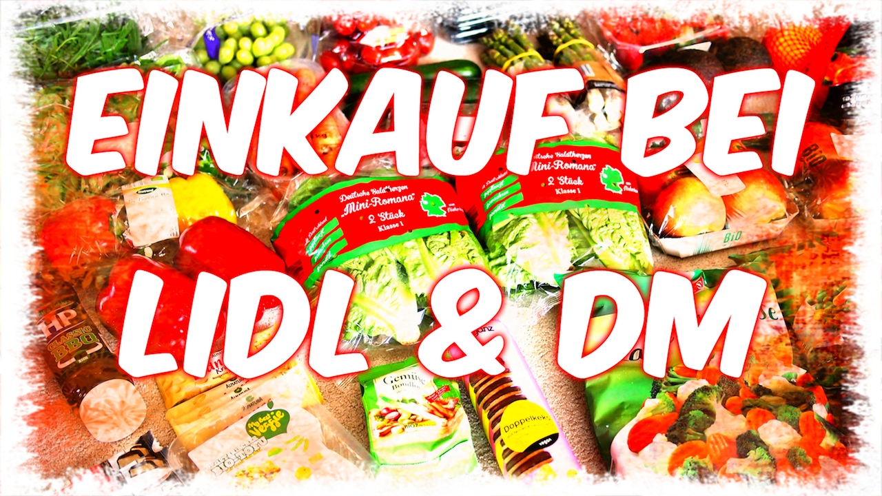 Vegan leben ist easy - Einkauf (Food Haul) Lidl & dm - Vegan mit Rohe ...